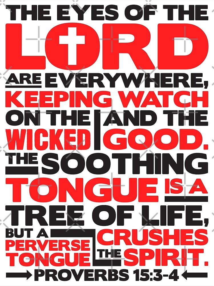 "Proverbs 15:3-4 The Eyes Of The Lord" Poster for Sale by plushism ...