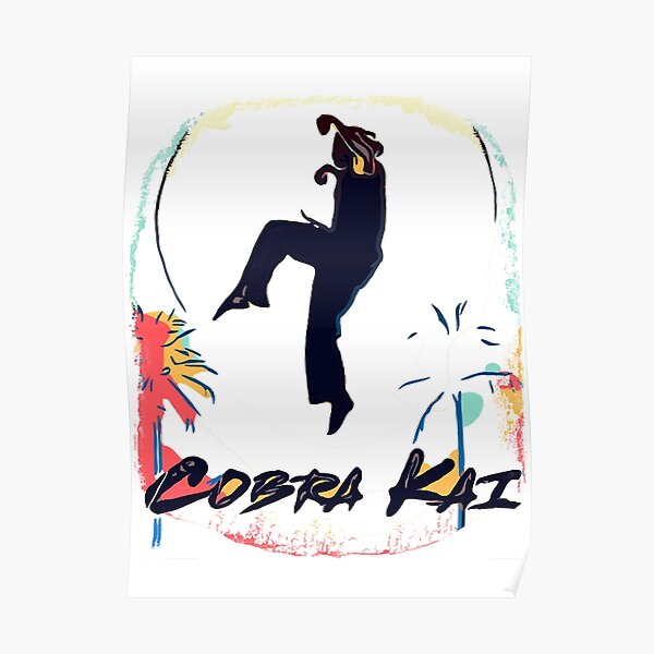"Cobra Kai Karate Kick " Poster for Sale by yenhobac37 | Redbubble