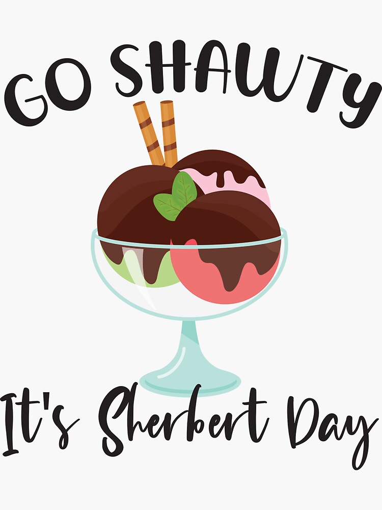"Go shawty its sherbert day Funny Essential" Sticker for Sale by Vetaa ...