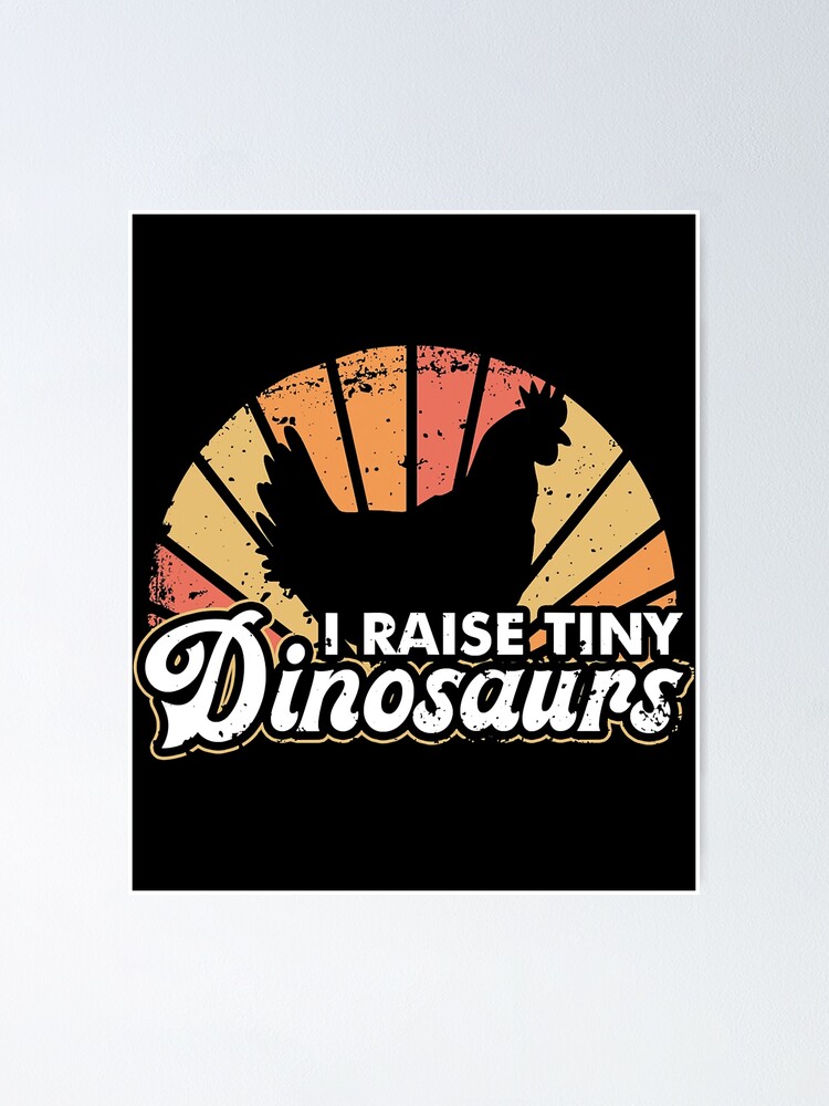 Póster «Crio un dinosaurio diminuto para los amantes del pollo» de ...