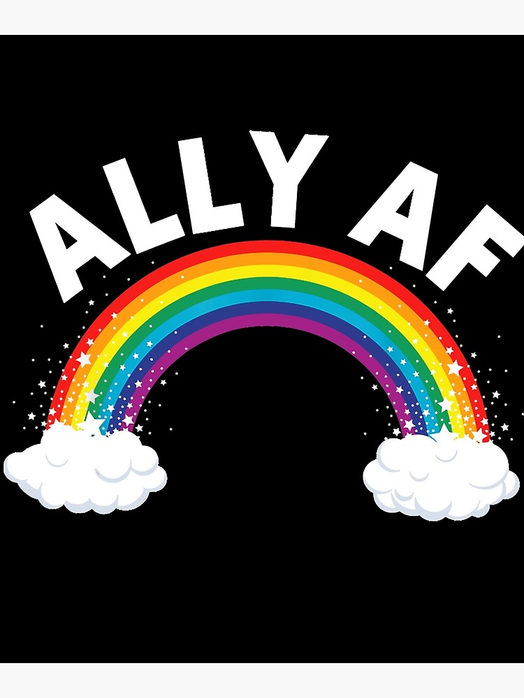 "Ally Af Rainbow LGBT Pride Month 2022 LGBTQ" Poster by JoshuaVintage ...