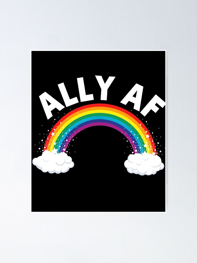 "Ally Af Rainbow LGBT Pride Month 2022 LGBTQ" Poster by JoshuaVintage ...