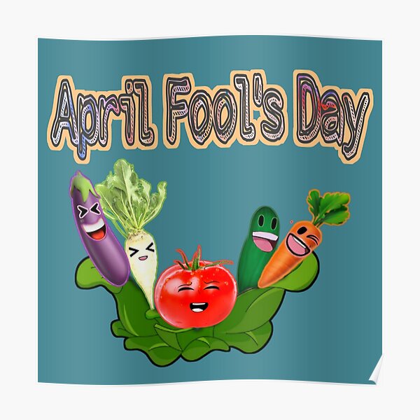 "April Fools Day - Happy Vegetables" Poster for Sale by Stylish-Ripoet ...