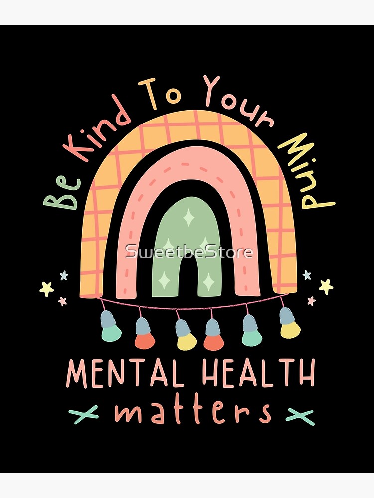 Mental Health Be Kind To Your Mind Mental Health Matters Boho Rainbow