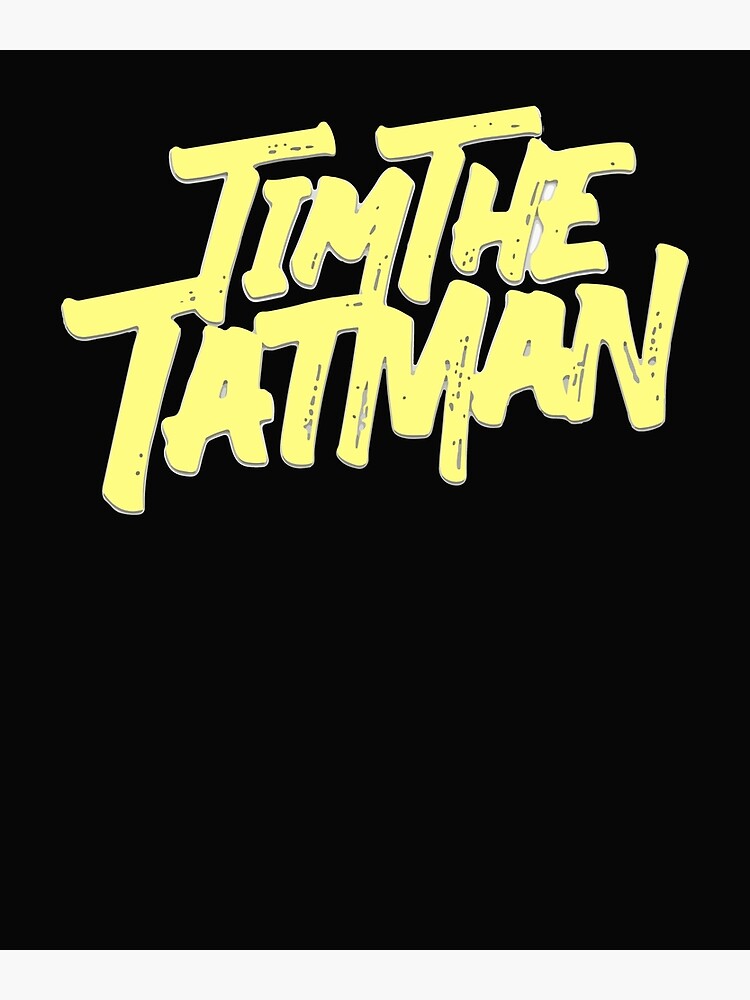 "TimTheTatman" Poster for Sale by pacamibate | Redbubble
