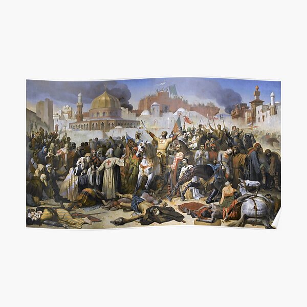 "Taking of Jerusalem by the Crusaders (1847) - Emile Signol" Poster by ...