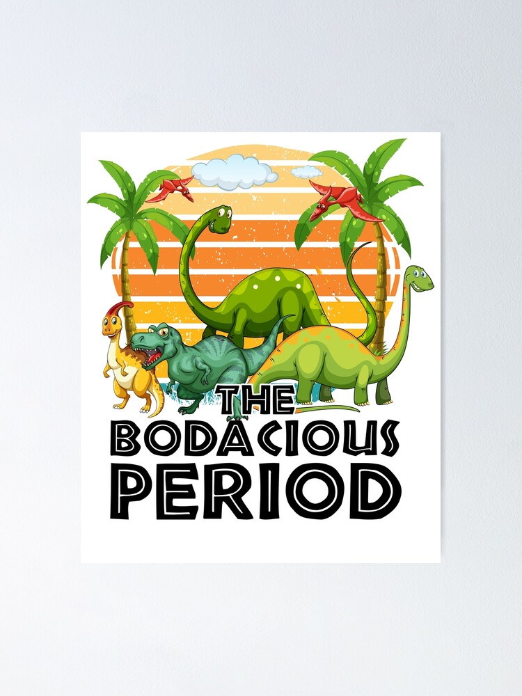 "the bodacious period" Poster for Sale by Pearsonbreak | Redbubble