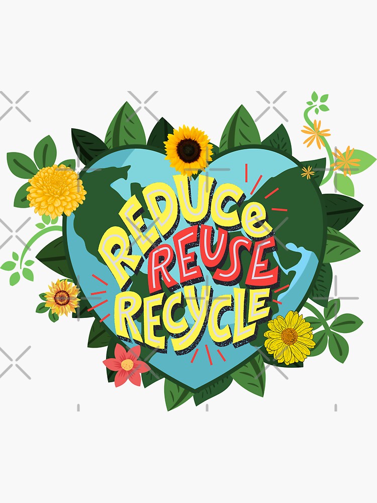 "Earth Day Reduce Reuse Recycle" Sticker by Cheffsspecials | Redbubble