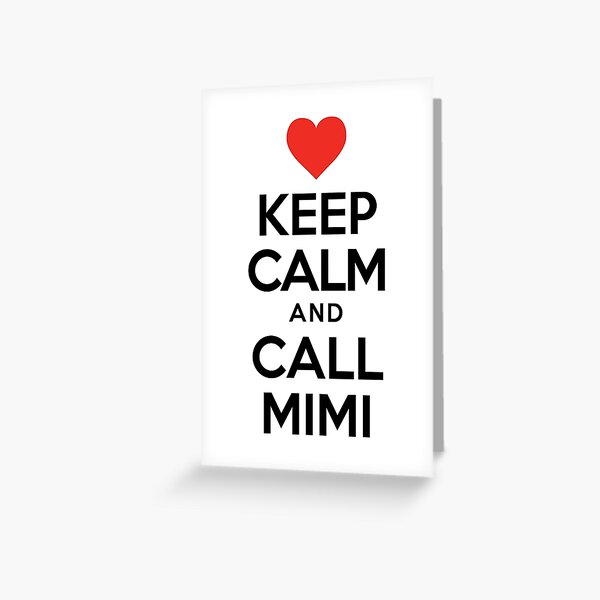 "Keep Calm Call Mimi Grandmother Cute Heart" Greeting Card for Sale by ...