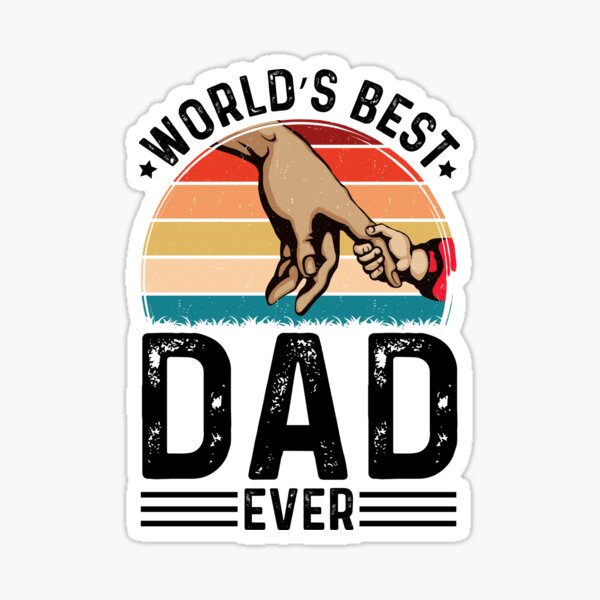 "World's Best Dad ever" Sticker for Sale by JoshuaKings | Redbubble