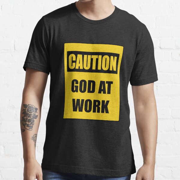 "God at Work - Road Sign - Christian design" T-shirt for Sale by ...