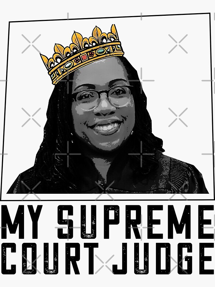 "Kentanji Brown Jackson MY SUPREME COURT JUDGE SCOTUS Meme" Sticker by ...