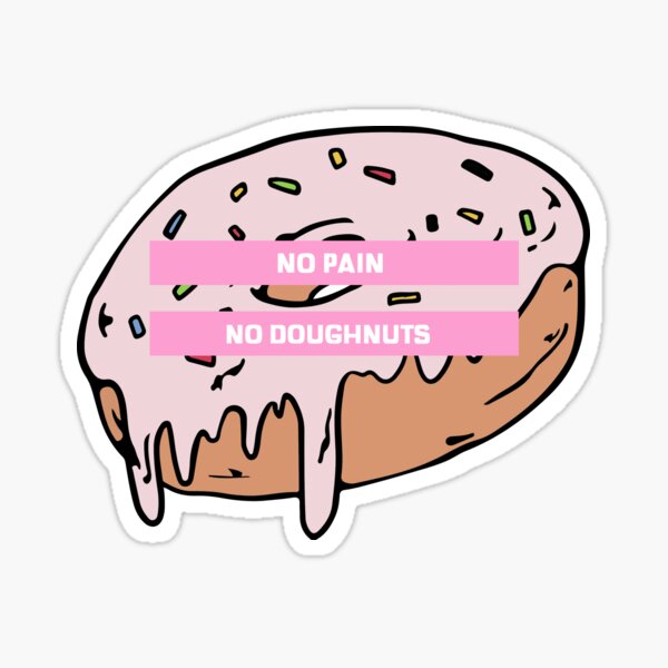 "NO PAIN NO DOUGHNUTS" Sticker by FunnyGymwear | Redbubble