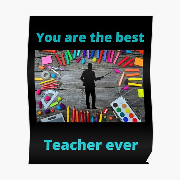 "You are the best teacher ever" Poster for Sale by sebastiano01 | Redbubble