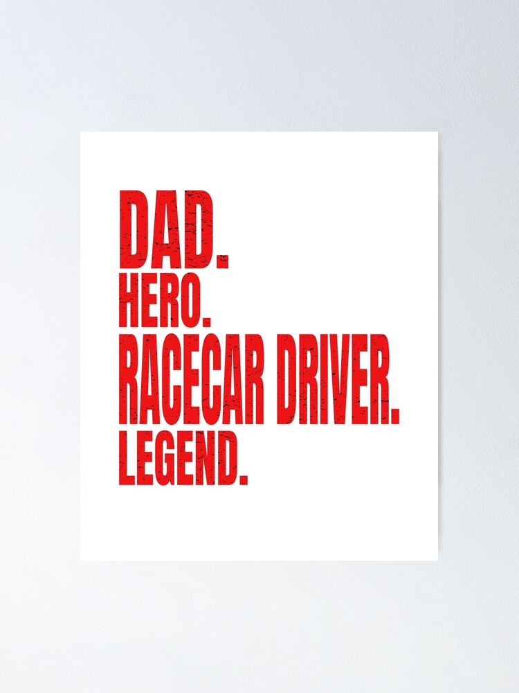 "Dad. Hero. Racecar Driver. Legend. The Man The Minth Racer Race Car ...