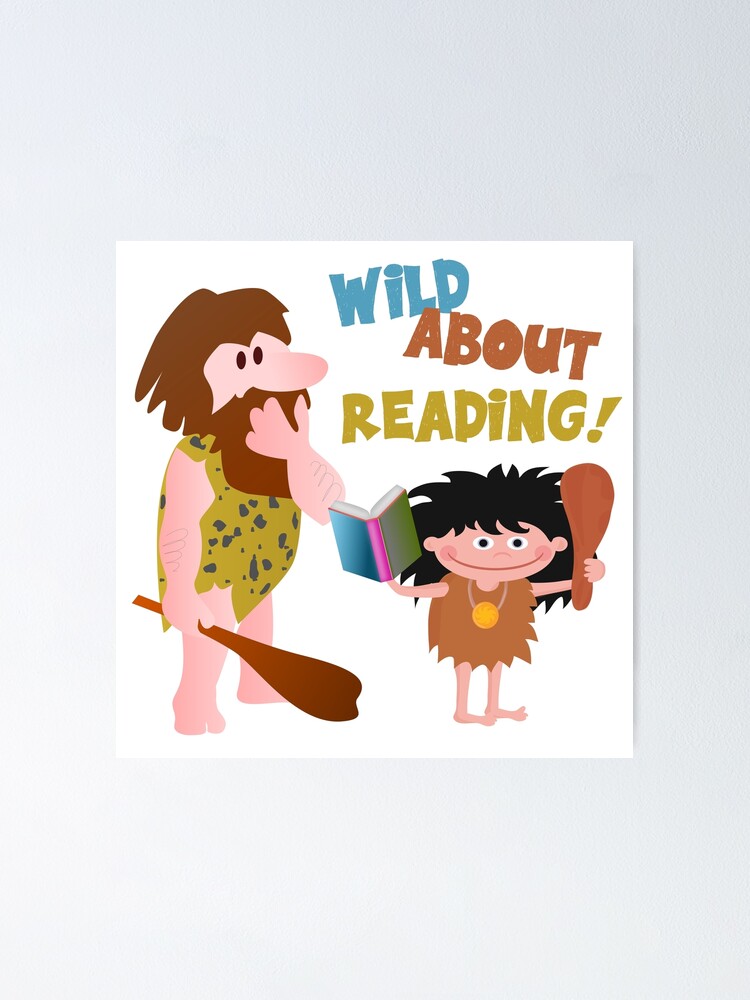 "Wild About Reading Funny Caveman" Poster for Sale by try-graphics ...
