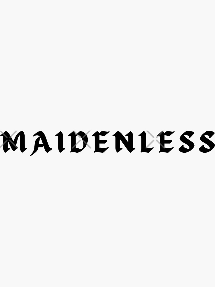 "Maidenless? Sticker" Sticker for Sale by NewSathutuPrint | Redbubble