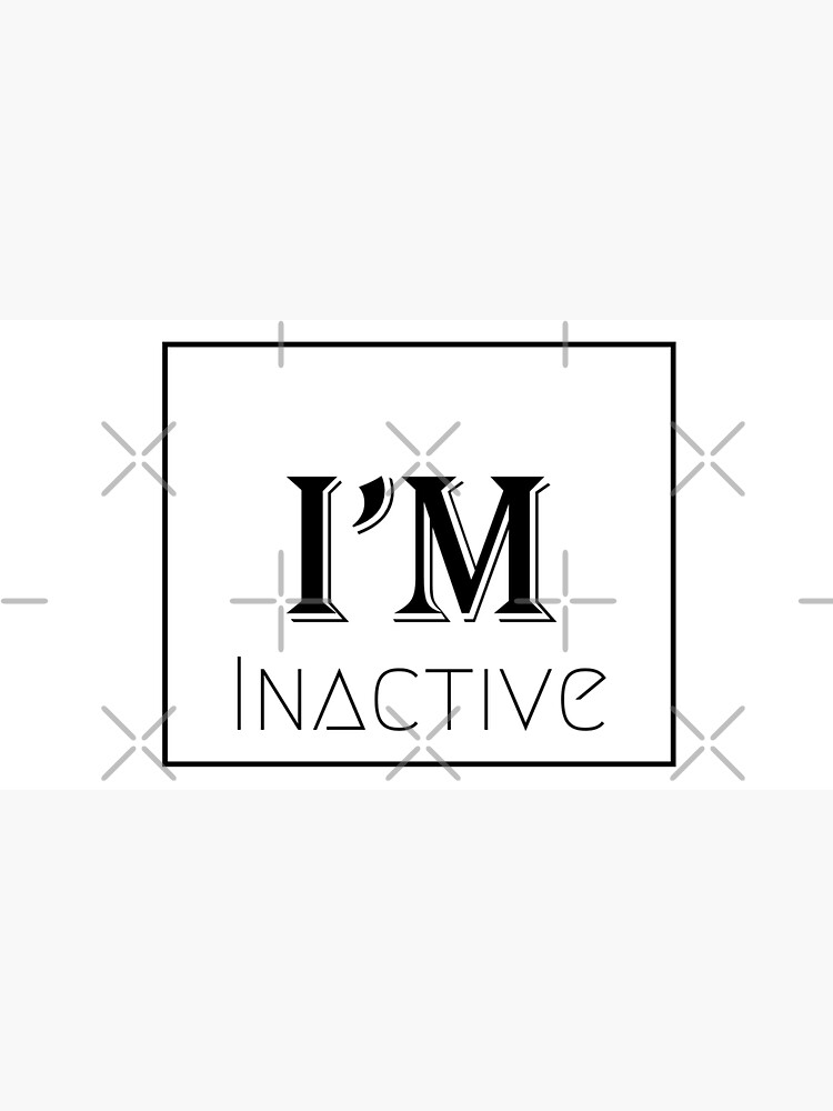 "Inactive Status" Sticker by 365-Inactive | Redbubble