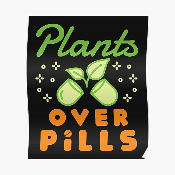 "Plants Over Pills Herbal Medicine Herbalist" Poster by jaygo | Redbubble