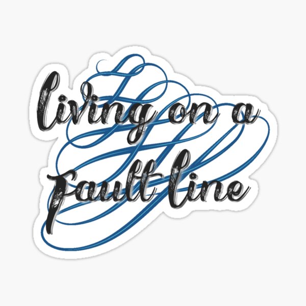 "Living on a Fault Line" Sticker by JadeEye | Redbubble