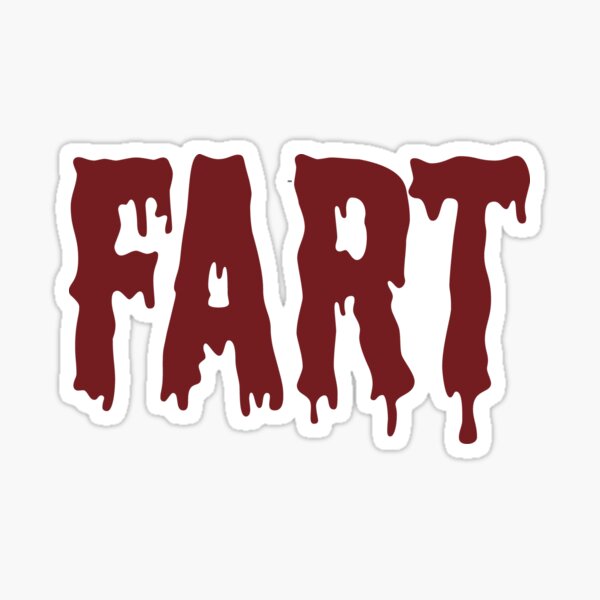 "Fart Blood Drip" Sticker by GrapesinyoButt | Redbubble