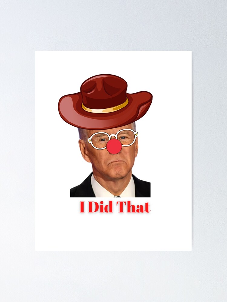 "JOE BIDEN DID I DO THAT" Poster for Sale by HnLStore | Redbubble