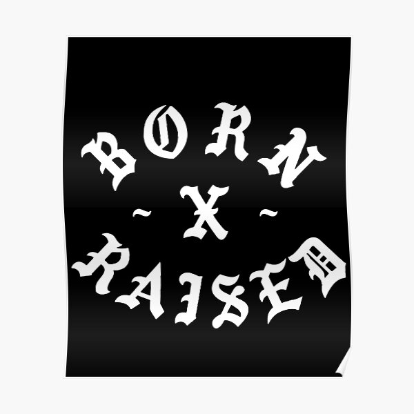 "Born X Raised merch" Poster by suuhail | Redbubble