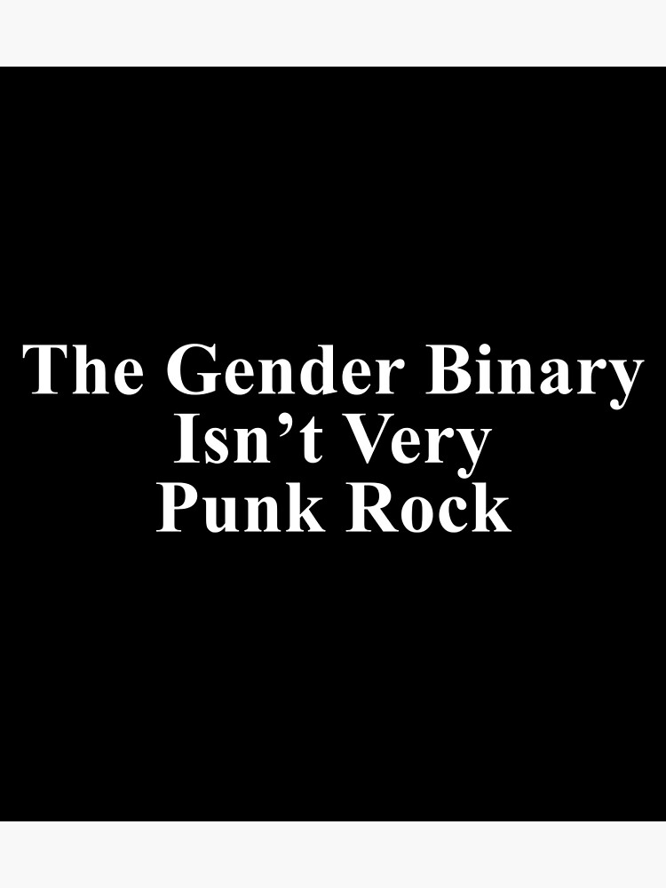 "The Gender Binary Isn't Very Punk Rock" Poster for Sale by koenluipaard | Redbubble