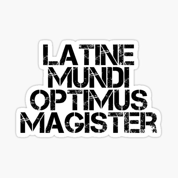 "Latine Mundi Optimus Magister - Best Latin Teacher Ever - Classical ...