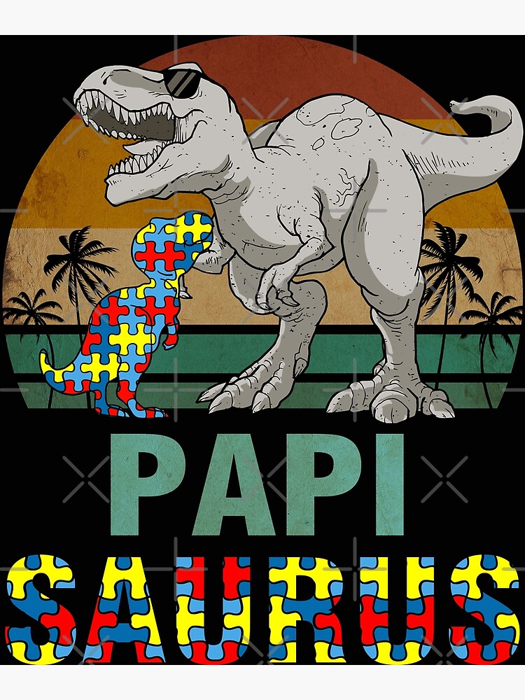 Póster «Papisaurus Dinosaur T Rex Papi Saurus Conciencia del autismo ...