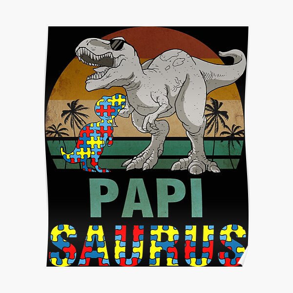 Póster «Papisaurus Dinosaur T Rex Papi Saurus Conciencia del autismo ...