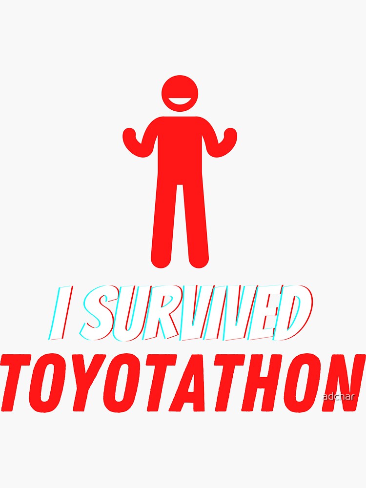 "Toyotathon - I survived Toyotathon" Sticker by adchar | Redbubble