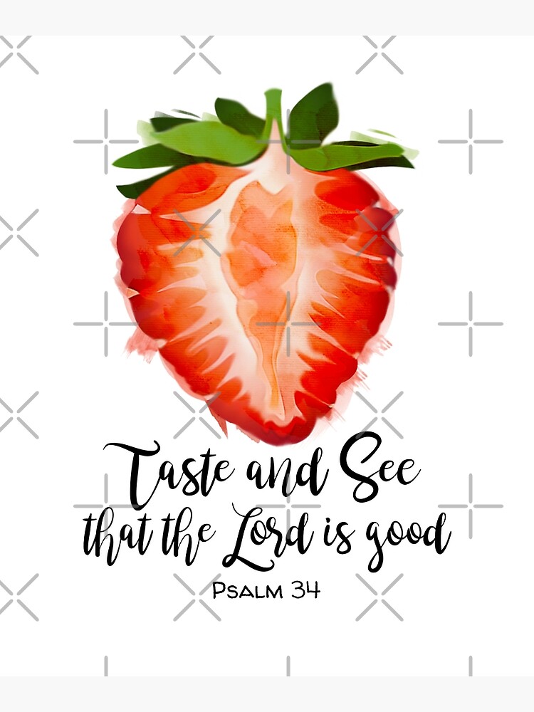 "Taste and See that the Lord is Good Psalm 34 with Red Strawberry ...