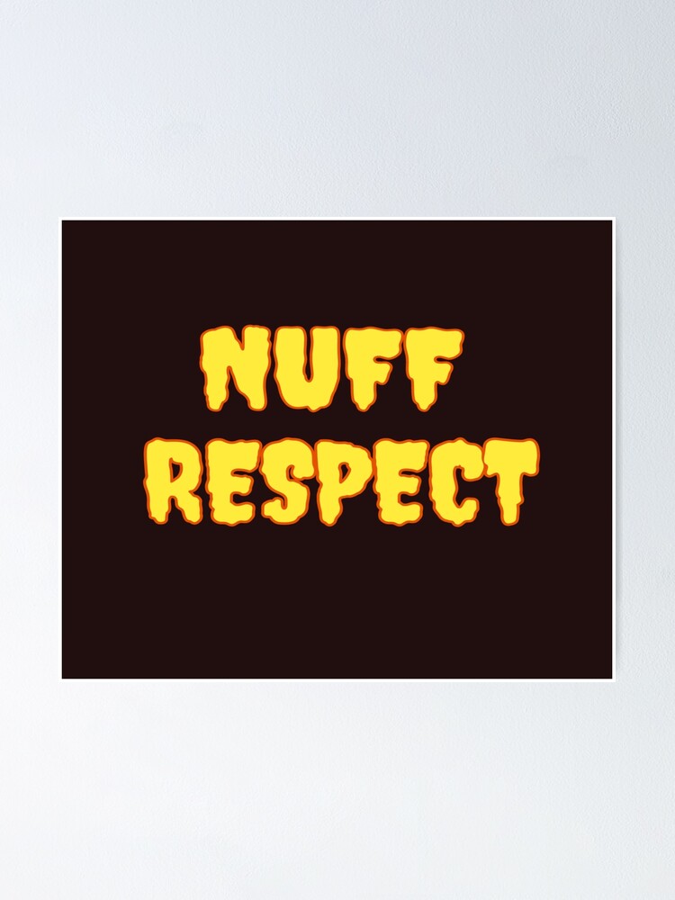 "nuff respect sticker" Poster for Sale by othmanechoop | Redbubble