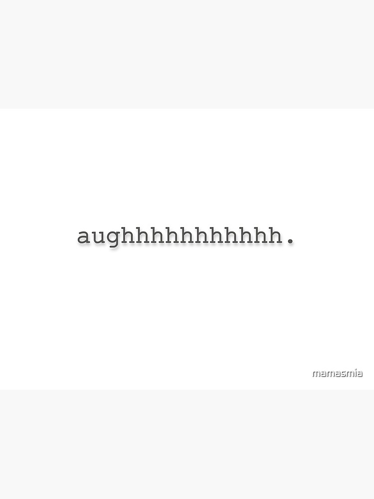 "Aughhhh Tiktok Snoring Meme" Poster by mamasmia | Redbubble