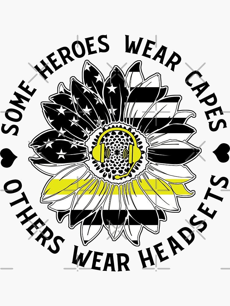 "Some Heroes Wear Capes Others Wear Headsets 911 Dispatcher " Sticker ...