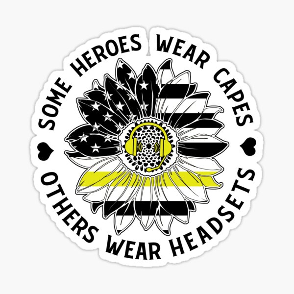 "Some Heroes Wear Capes Others Wear Headsets 911 Dispatcher " Sticker ...