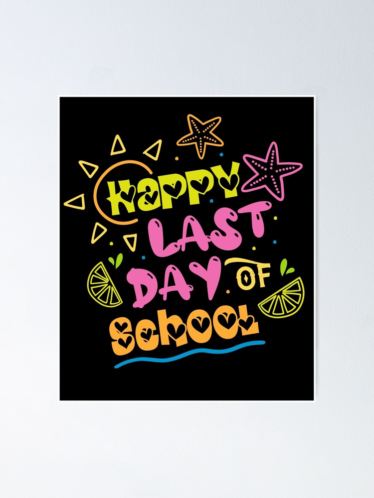 "Cool Colorful Happy Last Day of School Teacher Student Graduation ...