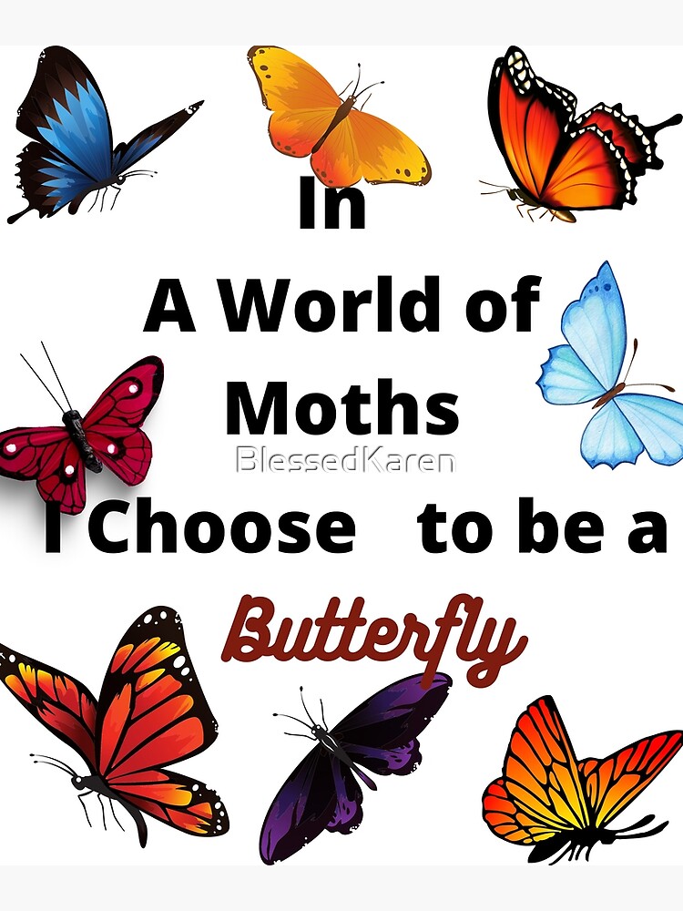 "Choose To Be A Butterfly" Poster for Sale by BlessedKaren | Redbubble