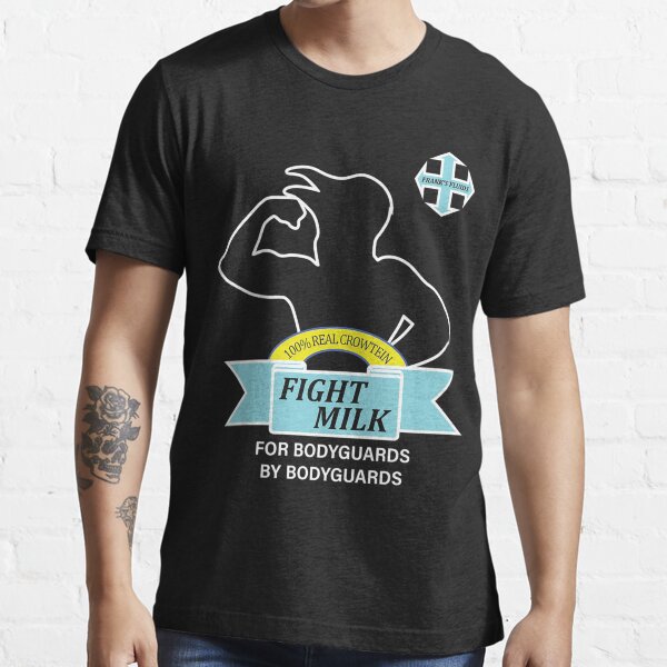 "fight milk bodyguards shirt Essential " T-shirt by KennethKar | Redbubble