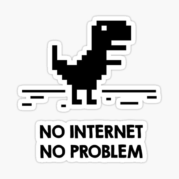 "No internet No Problem" Sticker by PopMaxau | Redbubble