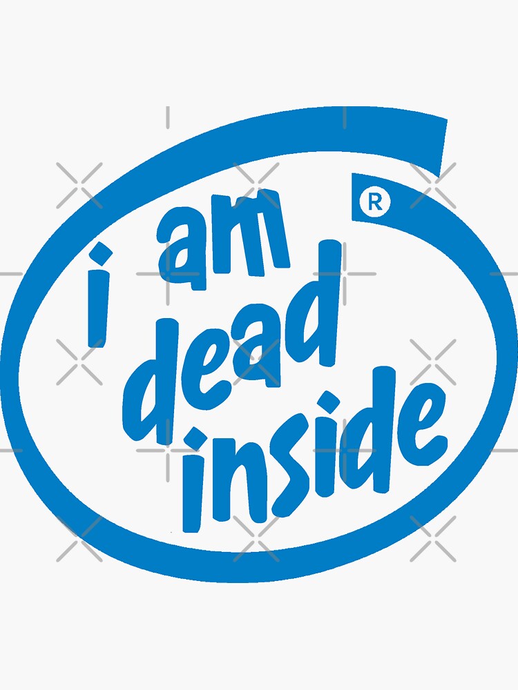 "I am dead inside" Sticker by pickledbeets | Redbubble