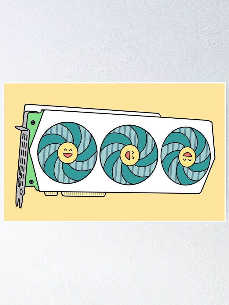 "Cute GPU Smiley Fans" Poster for Sale by BenYeYe | Redbubble