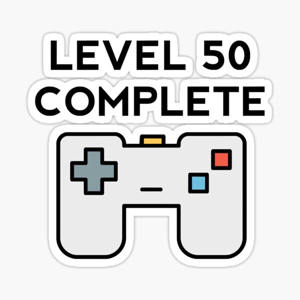 "Level 50 Complete 50th Birthday" Sticker by RonWetlay | Redbubble