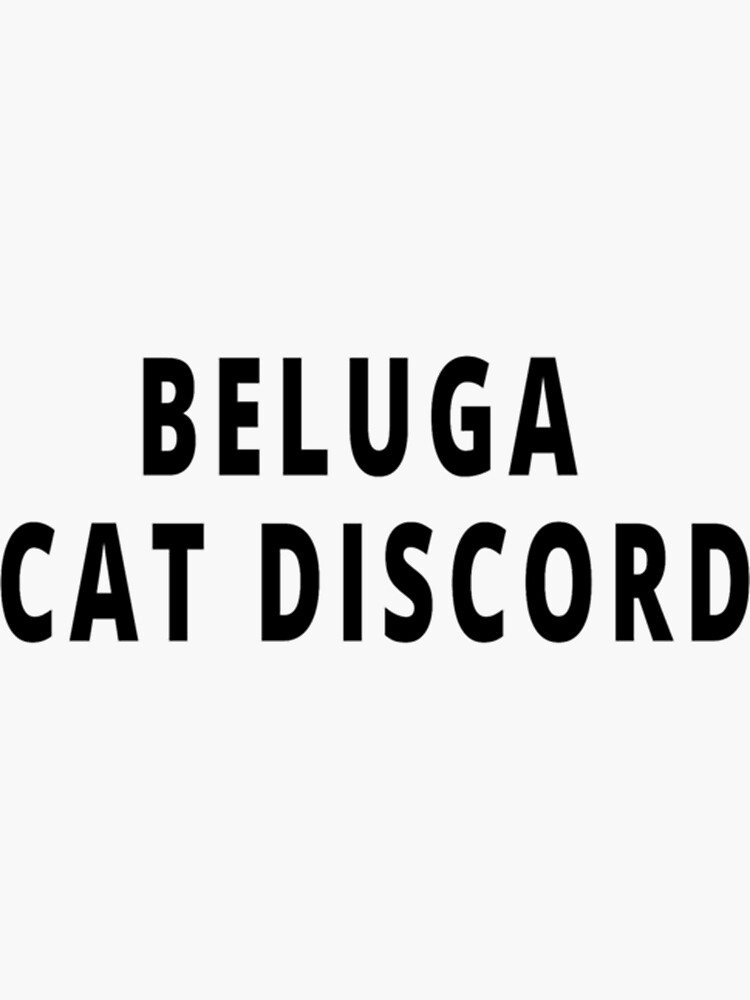 "beluga cat discord" Sticker by IsmaeDennis | Redbubble