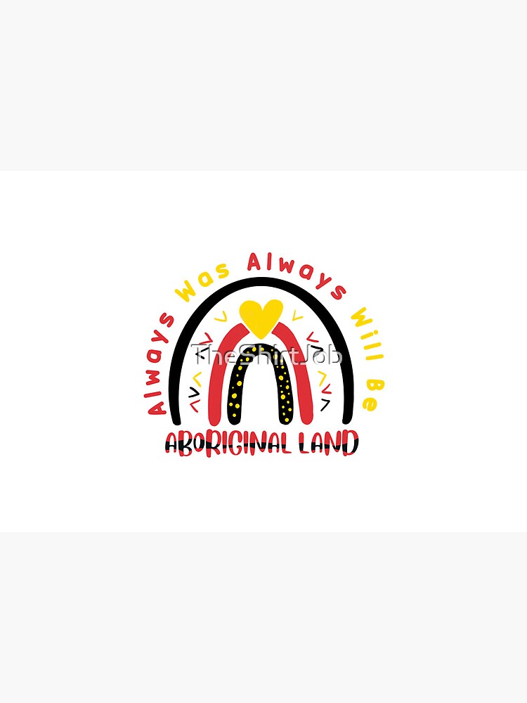"Always Was Always Will Be Aboriginal land National Sorry Day 2022 ...