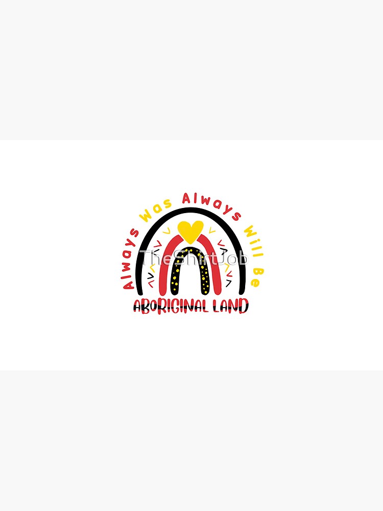 "Always Was Always Will Be Aboriginal land National Sorry Day 2022" Mug ...