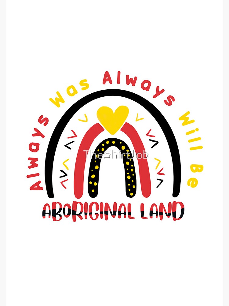 "Always Was Always Will Be Aboriginal land National Sorry Day 2022 ...
