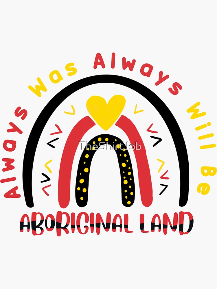 "Always Was Always Will Be Aboriginal land National Sorry Day 2022 ...