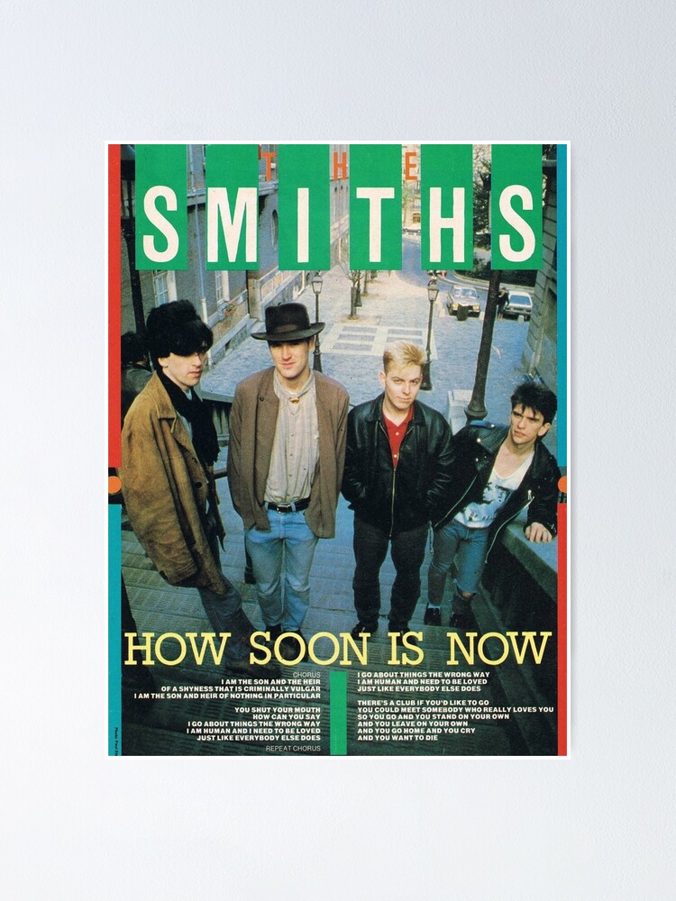 "HOW SOON IS NOW" Poster for Sale by Reeseynshop | Redbubble